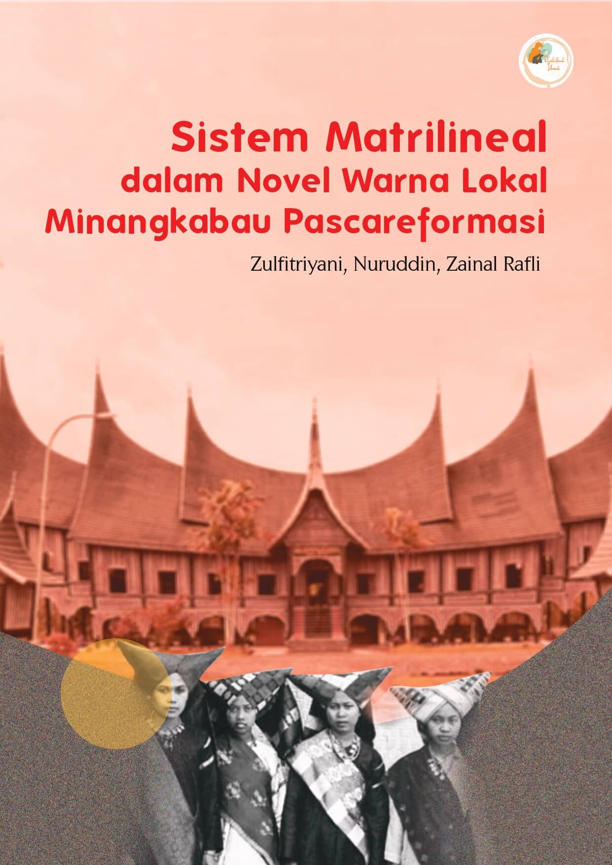 Sistem Matrilineal dalam Novel Warna Lokal Minangkabau Pascareformasi ...